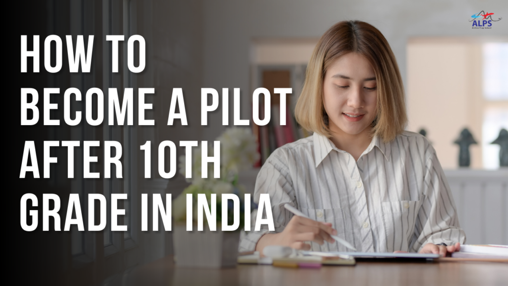 Become A Pilot After 10th Grade In India – Eligibility, Courses & Career Path